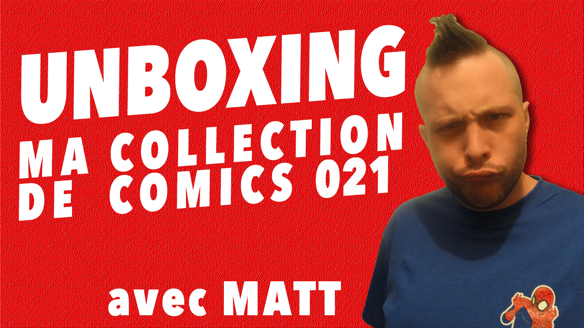 Unboxing : ma collection de comics 21 - LesComics.fr