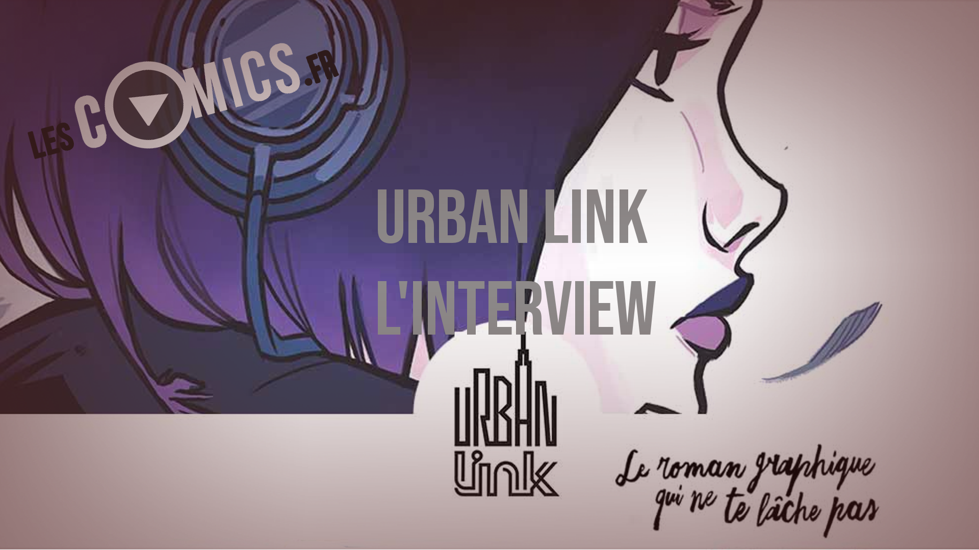 Urban Link - Interview de Sarah Chantepie, éditrice. - LesComics.fr